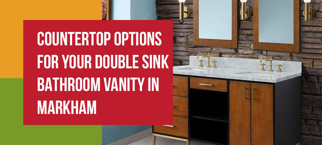 Exploring Double Sink Bathroom Vanities in Markham | CGD