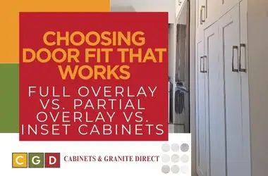Full Overlay vs Partial Overlay vs Inset Cabinets
